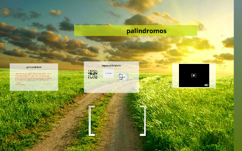 ¿que es un palindromo? by NATALIA ZAVALA on Prezi