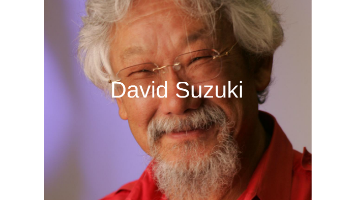 David Suzuki by gift sibanda on Prezi