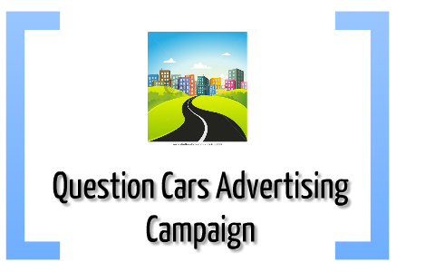Question Cars Advertising Campaign by Amz S on Prezi