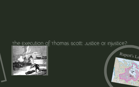 Execution of Thomas Scott: Justice or Injustice by Zoe Giontsis on Prezi