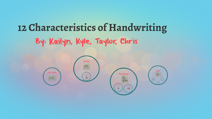 12 characteristics of handwriting by taylor mack on Prezi