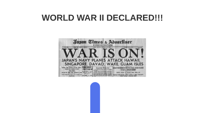 WORLD WAR II DECLARED!!! by Upper Juniors on Prezi