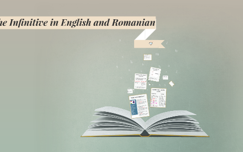 The Infinitive in English and Romanian by Irina Borozan on Prezi
