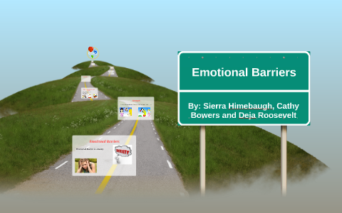 Emotional Barriers by Cathy B on Prezi