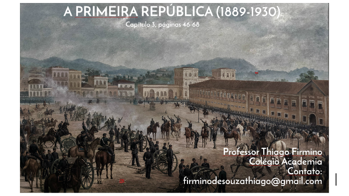 A PRIMEIRA REPÚBLICA (1889-1930) by Thiago Firmino de Souza on Prezi