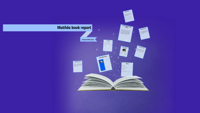 Matilda Book Report by Third Grade on Prezi