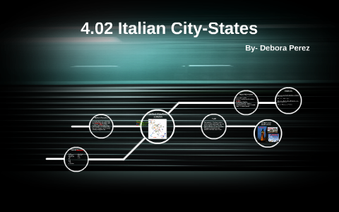 4.02 Italian City-States by Debora Perez on Prezi