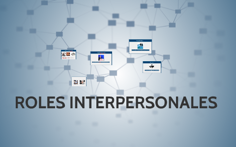 ROLES INTERPERSONALES by carlos ayala palomino on Prezi