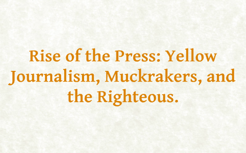 Rise of the Press: Yellow Journalism, Muckrakers, and the Ri by Daniela ...
