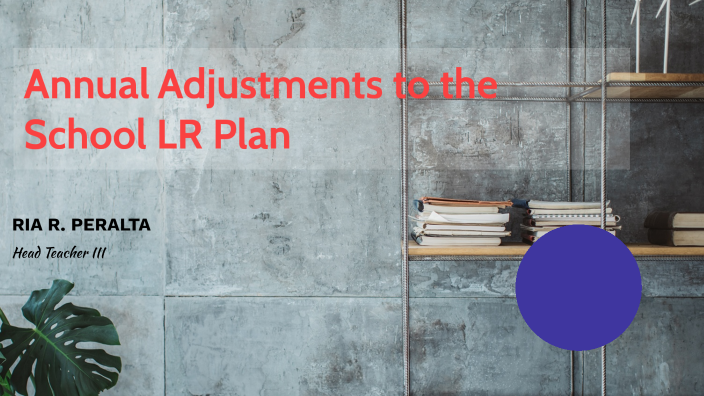 Annual Adjustments to the School LR Plan by Jesus Basanez on Prezi