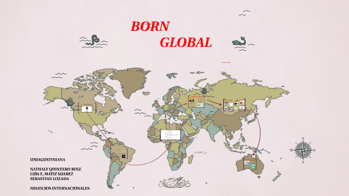 BORN GLOBAL by NATHALY QUINTERO on Prezi