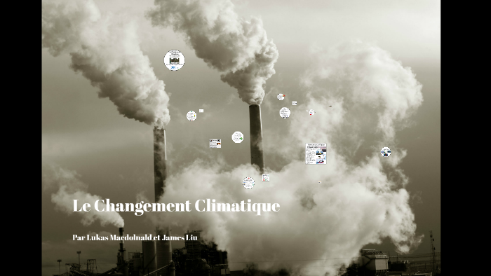 Le Changement Climatique by Leo Wallice on Prezi