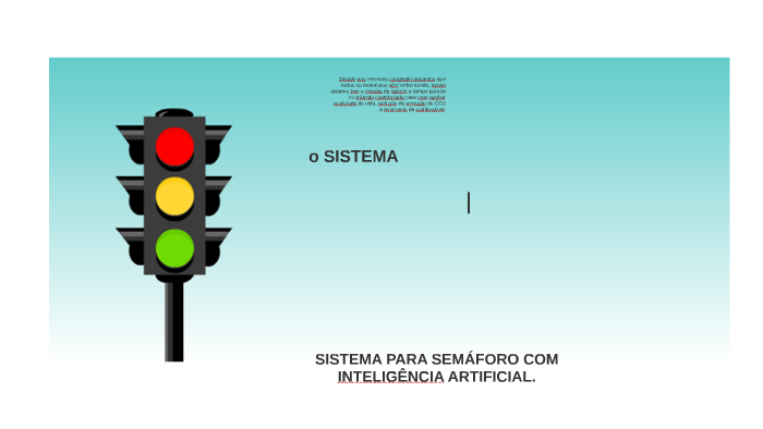 SISTEMA PARA SEMÁFORO COM INTELIGÊNCIA ARTIFICIAL. by on Prezi