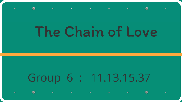 The Chain of Love by 嘎倫 吳 on Prezi