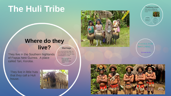 The Huli Tribe by Karen Van Es on Prezi