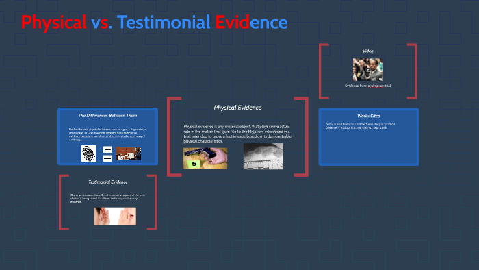 Physical vs. Testimonial Evidence by nicolas Long on Prezi