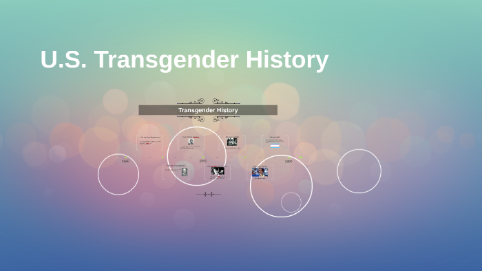 U.S. Transgender Timeline by Jacquelyn Abad on Prezi