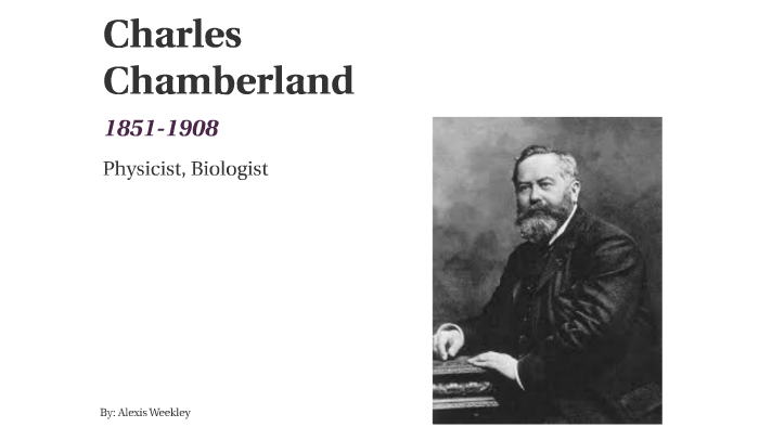 Charles Chamberland by Alexis Weekley on Prezi
