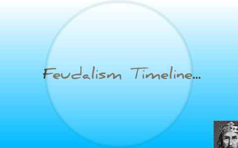 Feudalism Timeline by Alexa Matta on Prezi