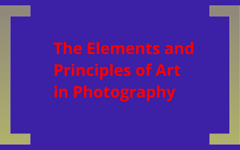 The Elements and Principles of Art in Photography. by Genevieve Legler
