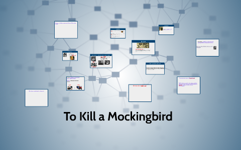 TO KILL A MOCKINGBIRD LESSON PLAN by C Foppe on Prezi