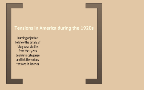 Tensions in America during the 1920s by Dan Carter on Prezi
