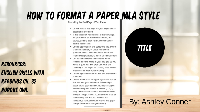 How to correctly format a paper MLA style. by ashley conner on Prezi