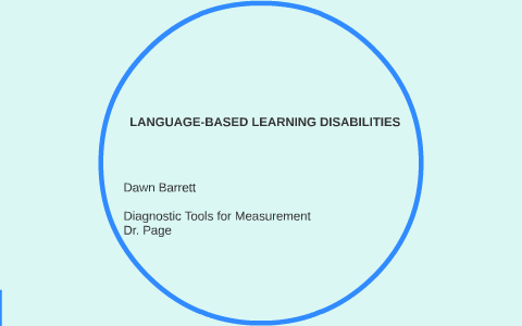 LANGUAGE-BASED LEARNING DISABILITIES by Dawn Barrett