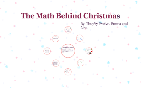 The Math Behind Christmas by Emma Blodgett on Prezi