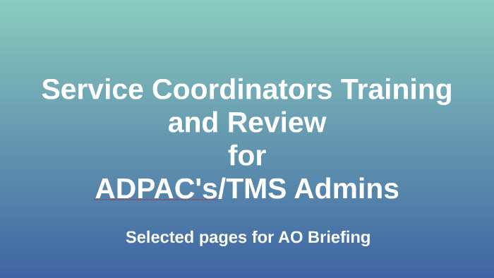 Review of ADPAC/TMS Roles for AO's by Diane Reppun on Prezi