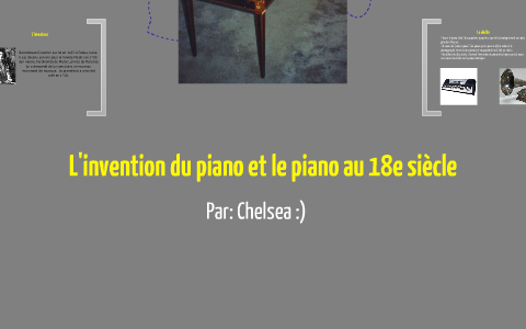 L'invention du piano by Chelsea Hebert on Prezi
