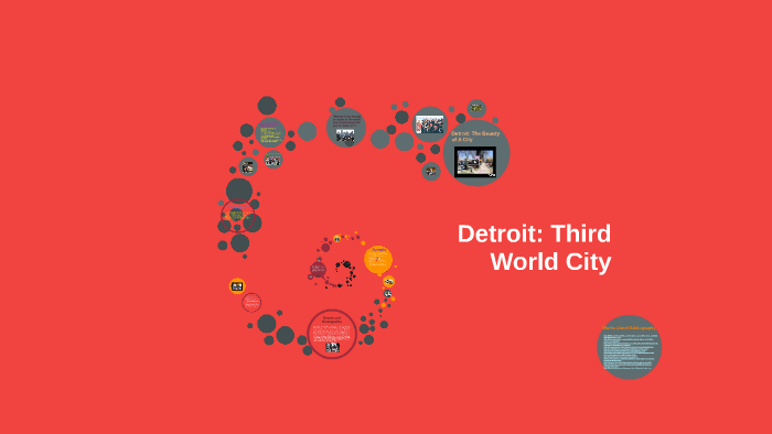 Detroit: Third World City by Kyla Leary on Prezi