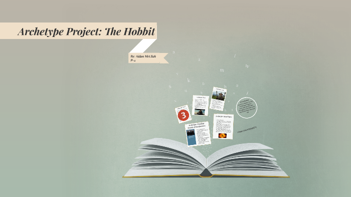 Archetype Project: The Hobbit by Aidan McClish on Prezi