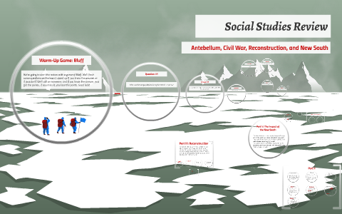 Social Studies Review: Civil War and New South by Group Four on Prezi