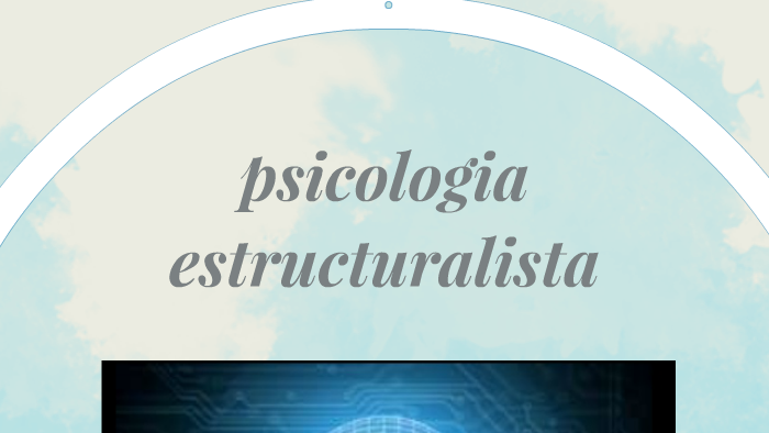psicologia estructura by Anny Cano on Prezi