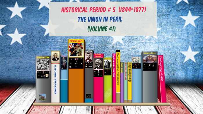 HP 5 The Union in Peril (Vol. #1) by Paul Phillip Peters on Prezi