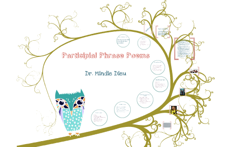 Participial Phrase Poems by Mindie Dieu on Prezi