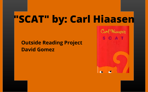Outside Reading Project- "SCAT" by: Carl Hiaasen by David Gomez on Prezi