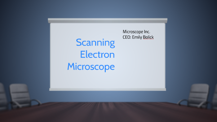 Scanning Electron Microscope by Emily Bolick on Prezi