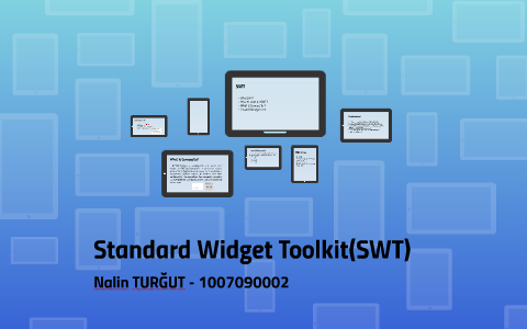 Standard Widget Toolkit(SWT) by Nalin Turğut on Prezi