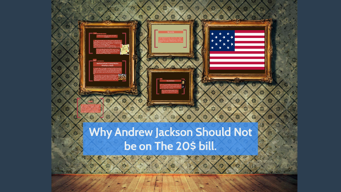 Why Andrew Jackson Should Not be on the 20$ Bill by Carson Anonymous on ...