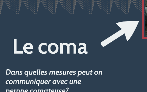 Le coma by on Prezi