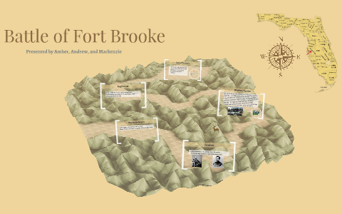 Battle of Fort Brooke by Mackenzie I on Prezi