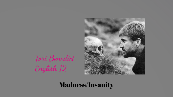 Hamlet: Madness/Insanity by Tori Benedict on Prezi