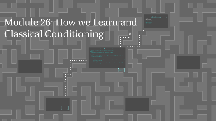 ~Module 26: How we Learn and Classical Conditioning by Brenda Castaldi on Prezi