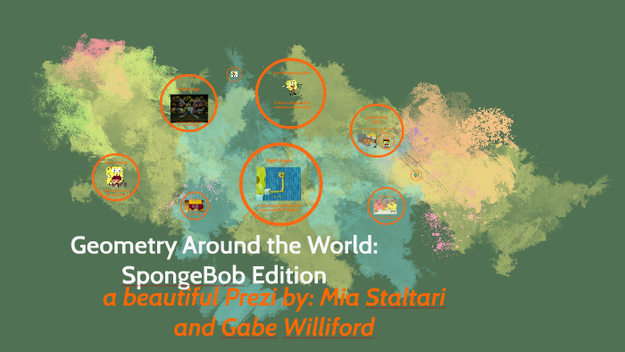 Geometry Around the World: SpongeBob Edition by Mia Staltari on Prezi