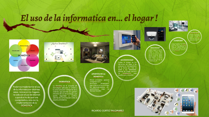 El uso de la informatica en... el hogar ! by Richie Cortez on Prezi