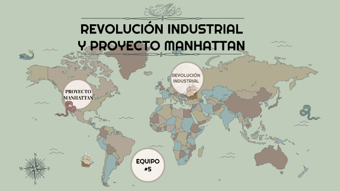 REVOLUCIÓN INDUSTRIAL Y PROYECTO MANHATTAN by Paola Delgado on Prezi
