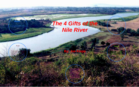The 4 Gifts of the Nile River by Joe Knipp on Prezi
