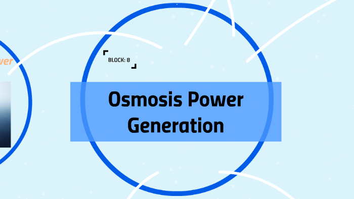 Osmosis Power Generation by Anna McB on Prezi